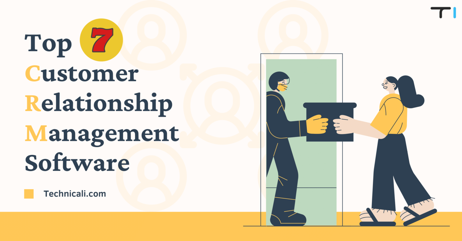 Top 7 Customer Relationship Management Software - Technicali - Various ...