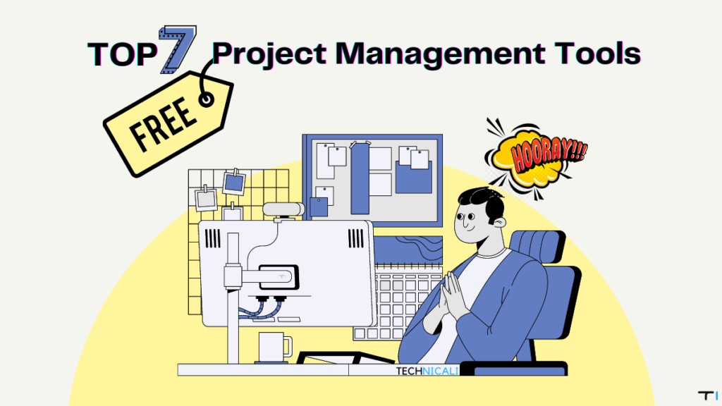 Top 7 Free Project Management Tools - Technicali